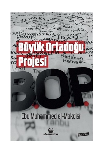 Büyük Ortadoğu Projesi - Ebu Muhammed El-Makdisi Büyük Ortadoğu Projesi - Ebu Muhammed El-Makdisi