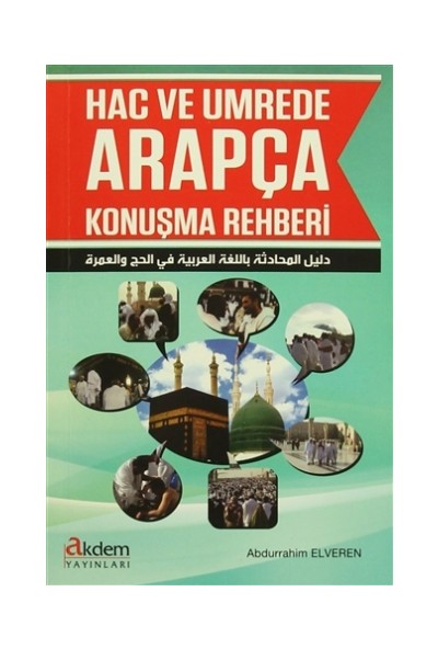 Hac ve Umrede Arapça Konuşma Rehberi Hac ve Umrede Arapça Konuşma Rehberi