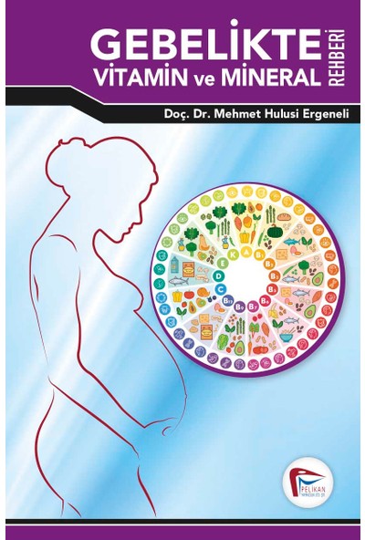 Gebelikte Vitamin Ve Mineral Rehberi