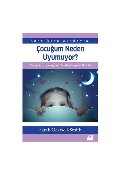 Çocuğum Neden Uyumuyor? - Sarah Ockwell-Smith Çocuğum Neden Uyumuyor? - Sarah Ockwell-Smith