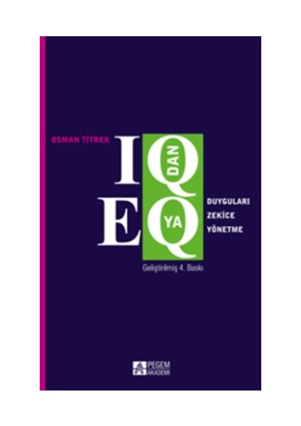 IQ’dan EQ’ya Duyguları Zekice Yönetme - Osman Titrek Kitabı