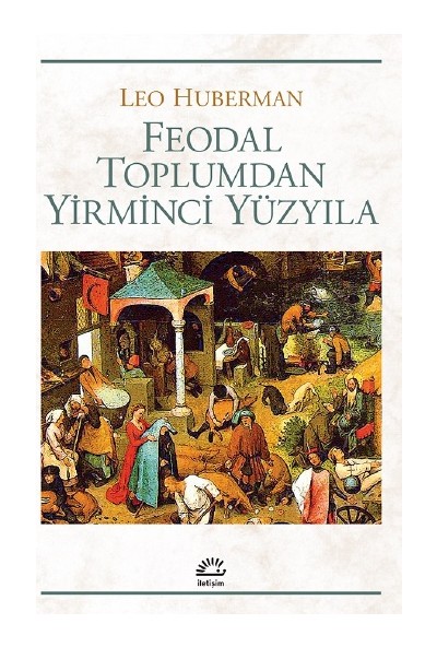 FEODAL TOPLUMDAN YİRMİNCİ YÜZYILA FEODAL TOPLUMDAN YİRMİNCİ YÜZYILA