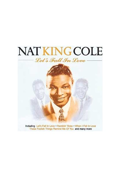 Nat Kıng Cole - Let'S Fall In Love Nat Kıng Cole - Let'S Fall In Love