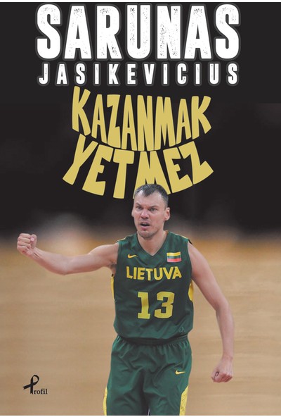 Kazanmak Yetmez - Sarunas Jasikevicius Kazanmak Yetmez - Sarunas Jasikevicius