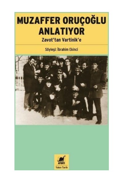 Muzaffer Oruçoğlu Anlatıyor: Zavottan Vartinike
