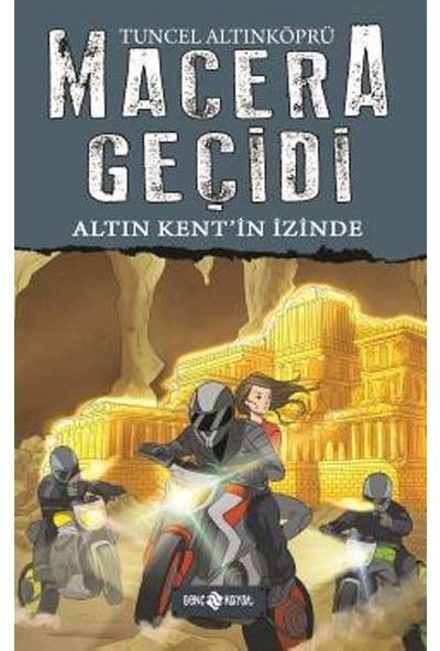 Macera Geçidi 10: Altın Kent’İn İzinde - Tuncel Altınköprü