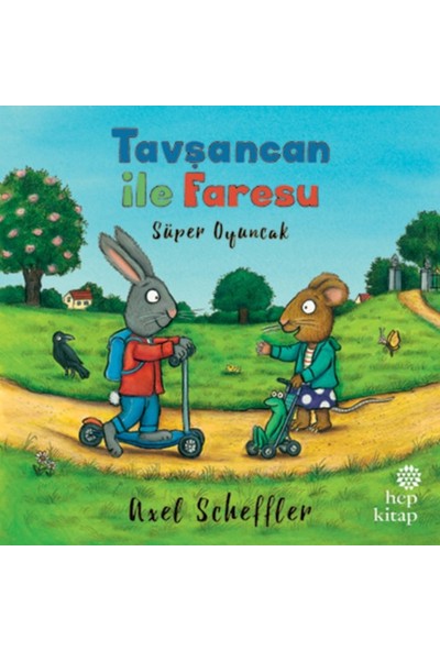 Tavşancan İle Faresu, Süper Oyuncak - Axel Scheffler