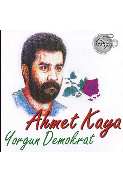Ahmet Kaya Yorgun Demokrat ( CD ) Ahmet Kaya Yorgun Demokrat ( CD )