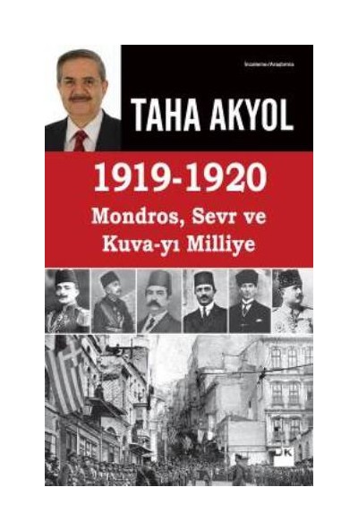 1919 - 1920 Mondros, Sevr Ve Kuva-yı Milliye - Taha Akyol 1919 - 1920 Mondros, Sevr Ve Kuva-yı Milliye - Taha Akyol