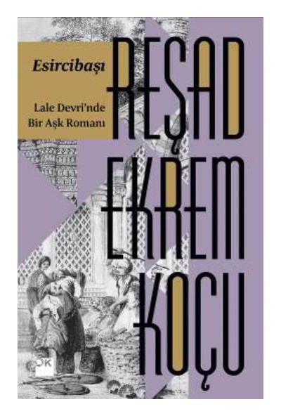 Esircibaşı - Reşad Ekrem Koçu Esircibaşı - Reşad Ekrem Koçu