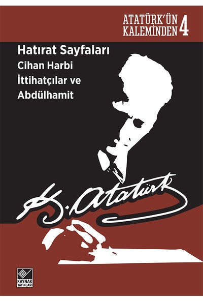 Hatırat Sayfaları: Cihan Harbi İttihatçılar Ve Abdülhamit