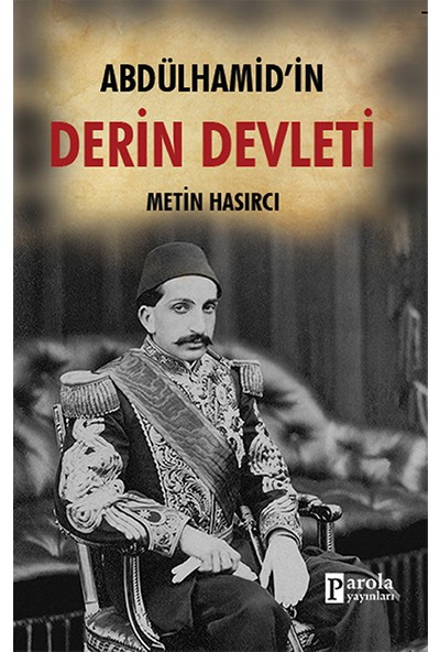 Abdülhamid’İn Derin Devleti Abdülhamid’İn Derin Devleti