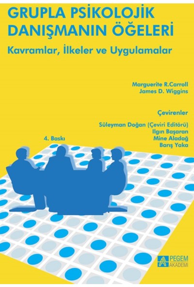 Grupla Psikolojik Danışmanın Öğeleri Kavramlar, İlkeler Ve Uygulamalar