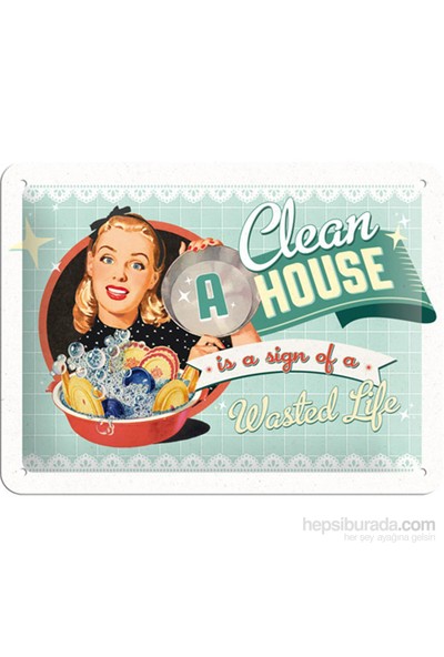 A Clean House İs A Sign Of A Wasted Life Metal Kabartmalı Pin Up Duvar Panosu A Clean House İs A Sign Of A Wasted Life Metal Kabartmalı Pin Up Duvar Panosu