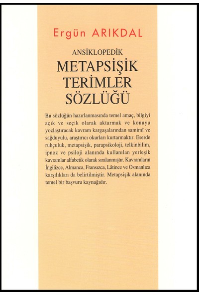 Metapsişik Terimler Sözlüğü - Ergün Arıkdal Metapsişik Terimler Sözlüğü - Ergün Arıkdal