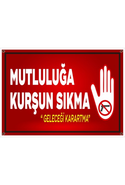 Neşeli Accessories Mutluluğa Kurşun Sıkma Pankart Afiş Geleceği Karartma Afiş Branda 50 x 70 cm Neşeli Accessories Mutluluğa Kurşun Sıkma Pankart Afiş Geleceği Karartma Afiş Branda 50 x 70 cm