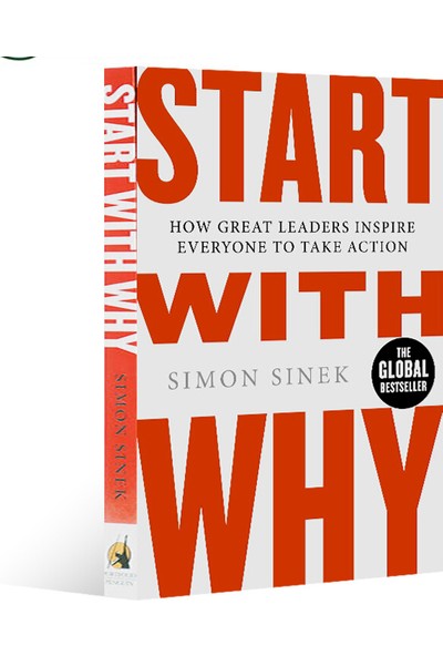 Start With Why: How Great Leaders Inspire Everyone To Take Action (Yurt Dışından) Start With Why: How Great Leaders Inspire Everyone To Take Action (Yurt Dışından)