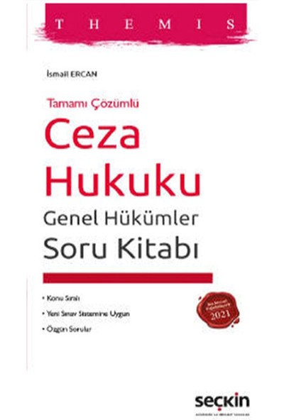Tamamı Çözümlü Themıs – Ceza Hukuku Genel Hükümler Soru Kitabı Konu Sıralı – Yeni Sınav Sistemine Uygun – Özgün Sorular - Ismail Ercan Tamamı Çözümlü Themıs – Ceza Hukuku Genel Hükümler Soru Kitabı Konu Sıralı – Yeni Sınav Sistemine Uygun – Özgün Sorular - Ismail Ercan