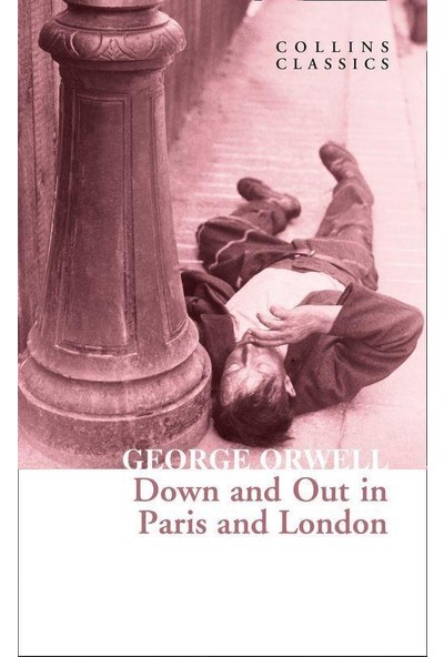 Down And Out In Paris And London - George Orwell