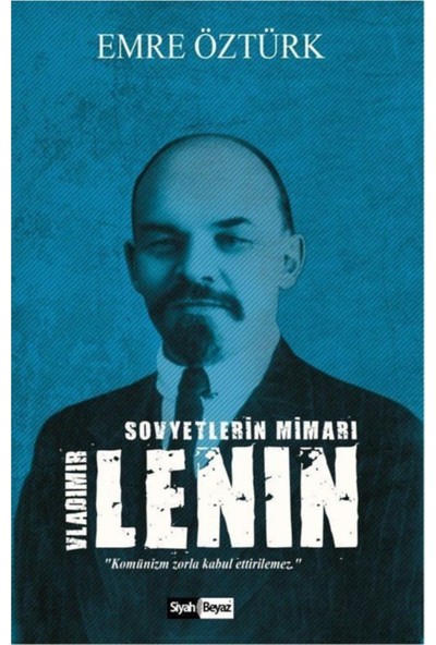 Sovyetlerin Mimarı Vladimir Lenin - Emre Öztürk