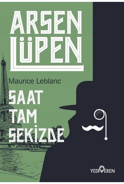 Saat Tam Sekizde - Arsen Lüpen - Maurice Leblanc Saat Tam Sekizde - Arsen Lüpen - Maurice Leblanc