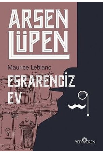 Esrarengiz Ev - Arsen Lüpen - Maurice Leblanc Esrarengiz Ev - Arsen Lüpen - Maurice Leblanc