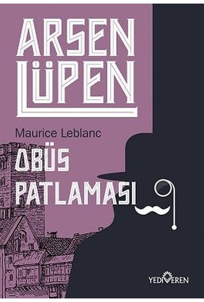 Obüs Patlaması - Arsen Lüpen - Maurice Leblanc Obüs Patlaması - Arsen Lüpen - Maurice Leblanc