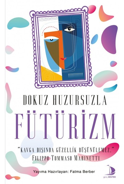 Dokuz Huzursuzla Fütürizm - Fatma Berber