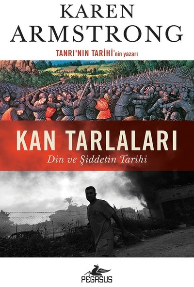 Kan Tarlaları:din ve Şiddetin Tarihi - Karen Armstrong Kan Tarlaları:din ve Şiddetin Tarihi - Karen Armstrong
