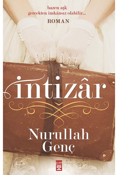 İntizâr-Nurullah Genç İntizâr-Nurullah Genç