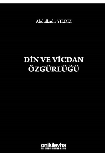 Din ve Vicdan Özgürlüğü - Abdulkadir Yıldız