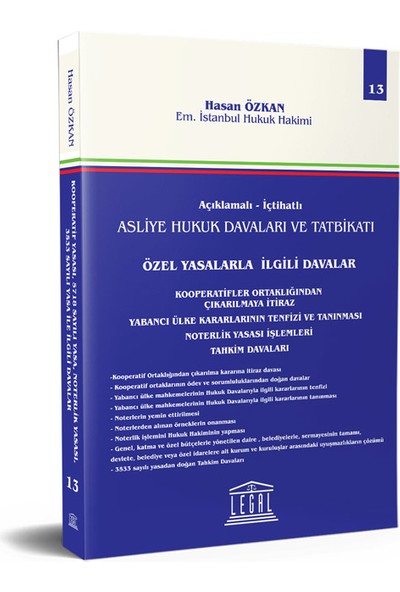 Legal Yayıncılık Özel Yasalarla Ilgili Davalar, Kooperatifler Ortaklığından Çıkarılmaya Itiraz, Yabancı Ülke Kararlarının Tenfizi ve Tanınması, Noterlik Yasası Işlemleri, Tahkim Davaları