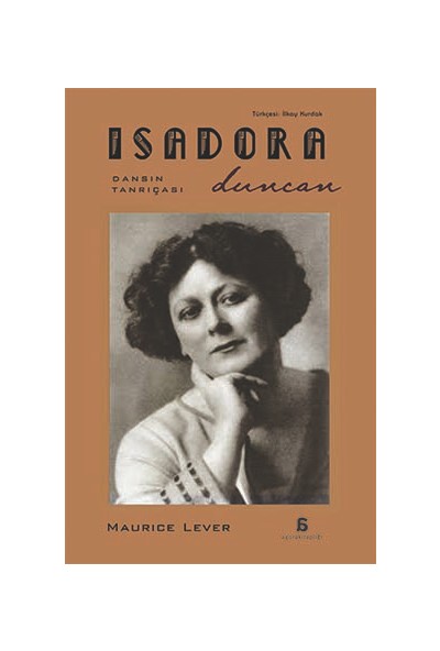 Isadora Duncan – Dansın Tanrıçası - Maurice Lever