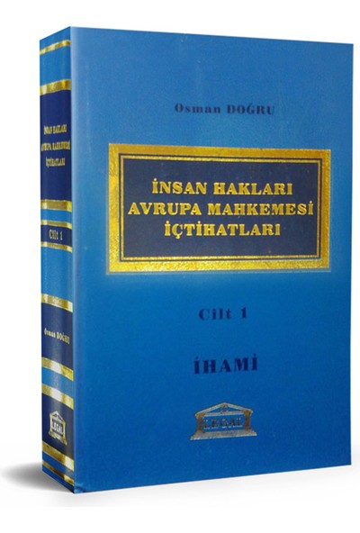 Insan Hakları Avrupa Mahkemesi Içtihatları Cilt: 1 Insan Hakları Avrupa Mahkemesi Içtihatları Cilt: 1