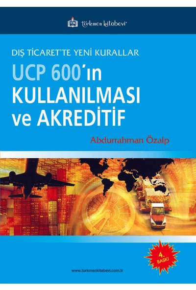 Dış Ticaret'te Yeni Kurallar Ucp 600'IN Kullanılması ve Akreditif