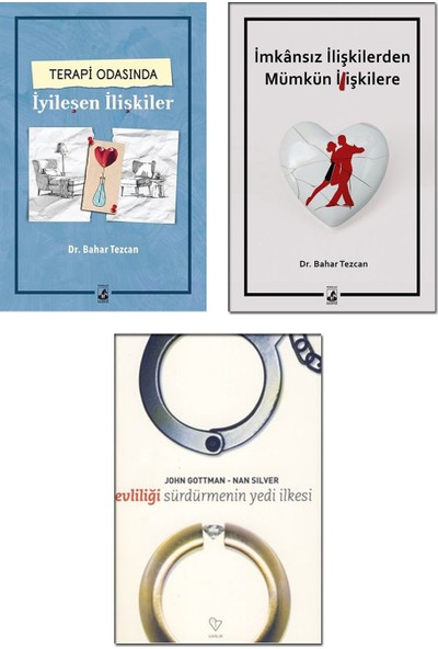 Terapi Odasında Iyileşen Ilişkiler + Imkansız Ilişkilerden Mümkün Ilişkilere / Bahar Tezcan + Evliliği Sürdürmenin Yedi Ilkesi / John Gottman – 3 Kitap Set Terapi Odasında Iyileşen Ilişkiler + Imkansız Ilişkilerden Mümkün Ilişkilere / Bahar Tezcan + Evliliği Sürdürmenin Yedi Ilkesi / John Gottman – 3 Kitap Set
