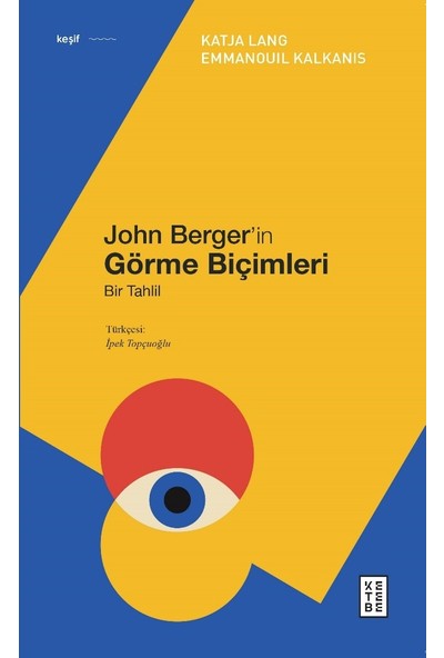 John Berger’in Görme Biçimleri - Katja Lang John Berger’in Görme Biçimleri - Katja Lang