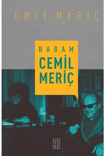 Babam Cemil Meriç Ciltli - Ümit Meriç Babam Cemil Meriç Ciltli - Ümit Meriç