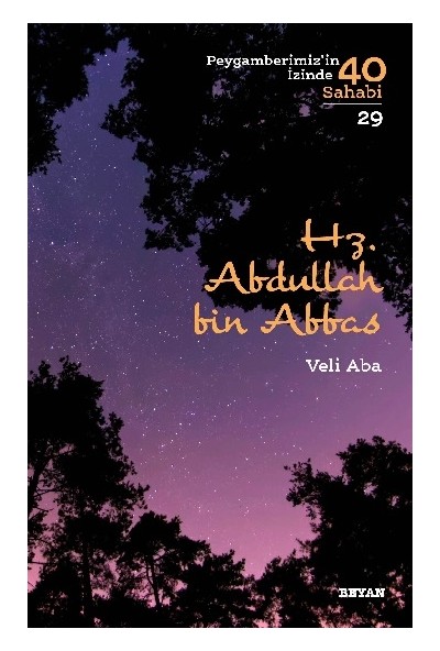 Hz. Abdullah Bin Abbas (Peygamberimiz'in Izinde 40 Sahabi/29) - Veli Aba