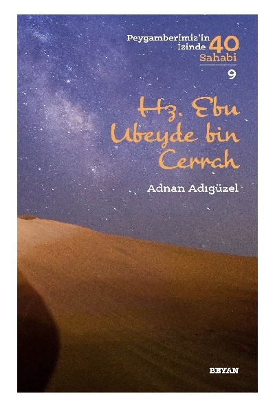 Hz. Ebu Ubeyde Bin Cerrah (Peygamberimiz'in Izinde 40 Sahabi/9) - Adnan Adıgüzel