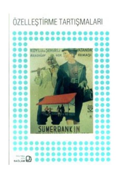 Özelleştirme Tartışmaları - Aykut Polatoğlu Özelleştirme Tartışmaları - Aykut Polatoğlu