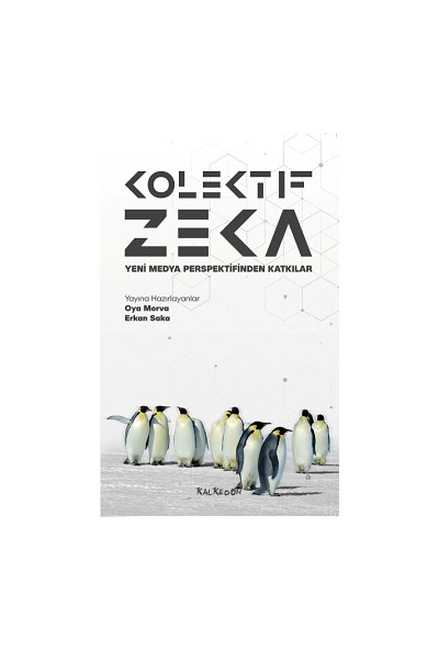 Kalkedon Yayıncılık Kolektif Zeka – Yeni Medya Perspektifinden Katkılar Kalkedon Yayıncılık Kolektif Zeka – Yeni Medya Perspektifinden Katkılar