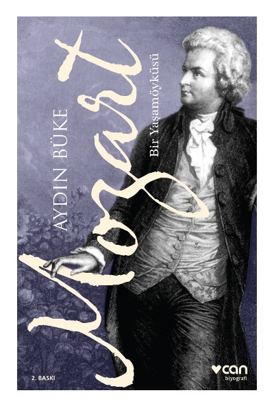 Mozart - Bir Yaşam Öyküsü - Aydın Büke Mozart - Bir Yaşam Öyküsü - Aydın Büke