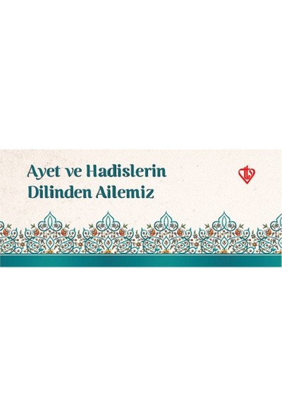 Ayet ve Hadislerin Dilinden Ailemiz Kartela Ayet ve Hadislerin Dilinden Ailemiz Kartela