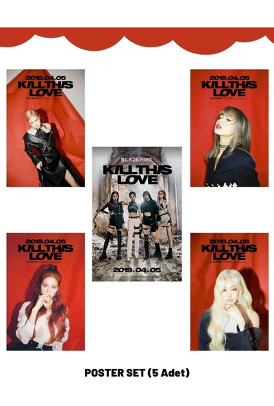 Black Pink Blackpınk ' Kill This Love ' Poster Seti (5 Adet) Black Pink Blackpınk ' Kill This Love ' Poster Seti (5 Adet)