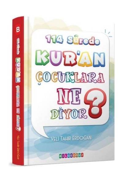 Bilgeoğuz Yayınları 114 Surede Kur'an Çocuklara Ne Diyor? - Veli Tahir Erdoğan Bilgeoğuz Yayınları 114 Surede Kur'an Çocuklara Ne Diyor? - Veli Tahir Erdoğan