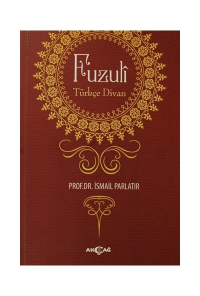 Fuzuli Türkçe Divan - İsmail Parlatır Fuzuli Türkçe Divan - İsmail Parlatır