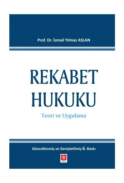 Ekin Yayınevi Rekabet Hukuku - Yılmaz Aslan Ekin Yayınevi Rekabet Hukuku - Yılmaz Aslan