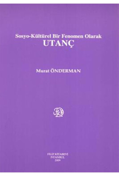 Sosyo-Kültürel Bir Fenomen Olarak Utanç - Murat Önderman Sosyo-Kültürel Bir Fenomen Olarak Utanç - Murat Önderman