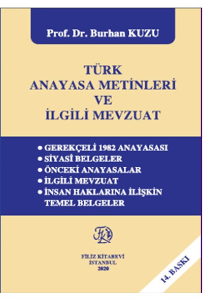 Türk Anayasa Metinleri ve Ilgili Mevzuat - Burhan Kuzu Türk Anayasa Metinleri ve Ilgili Mevzuat - Burhan Kuzu